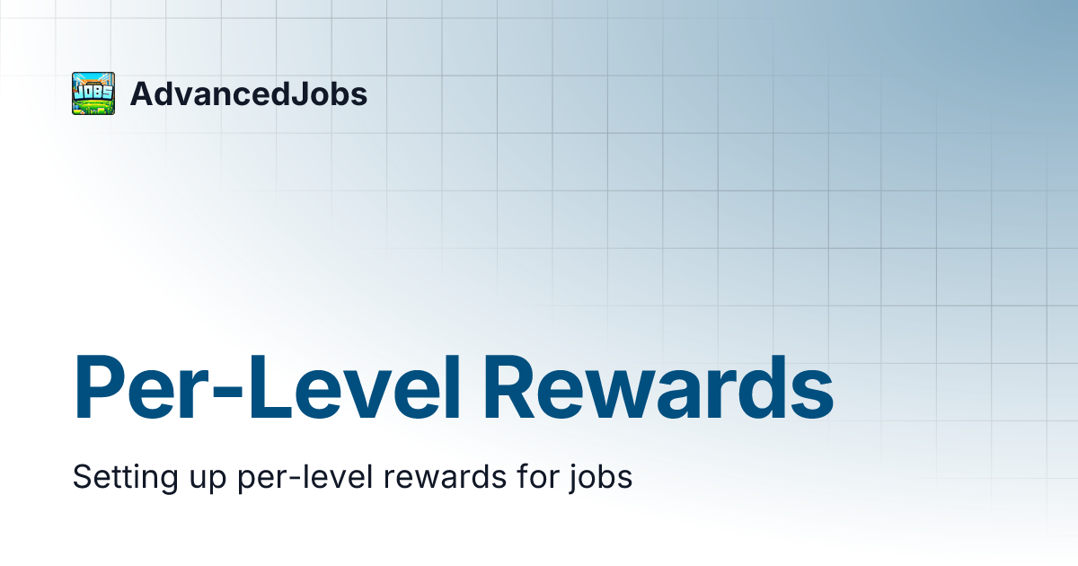 Per-Level Rewards | AdvancedJobs